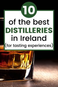 10 Best Distilleries in Ireland to Discover