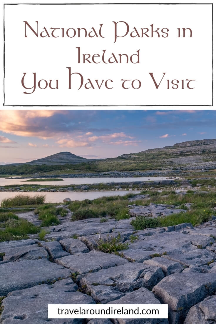 6 Amazing National Parks in Ireland You Need to Visit