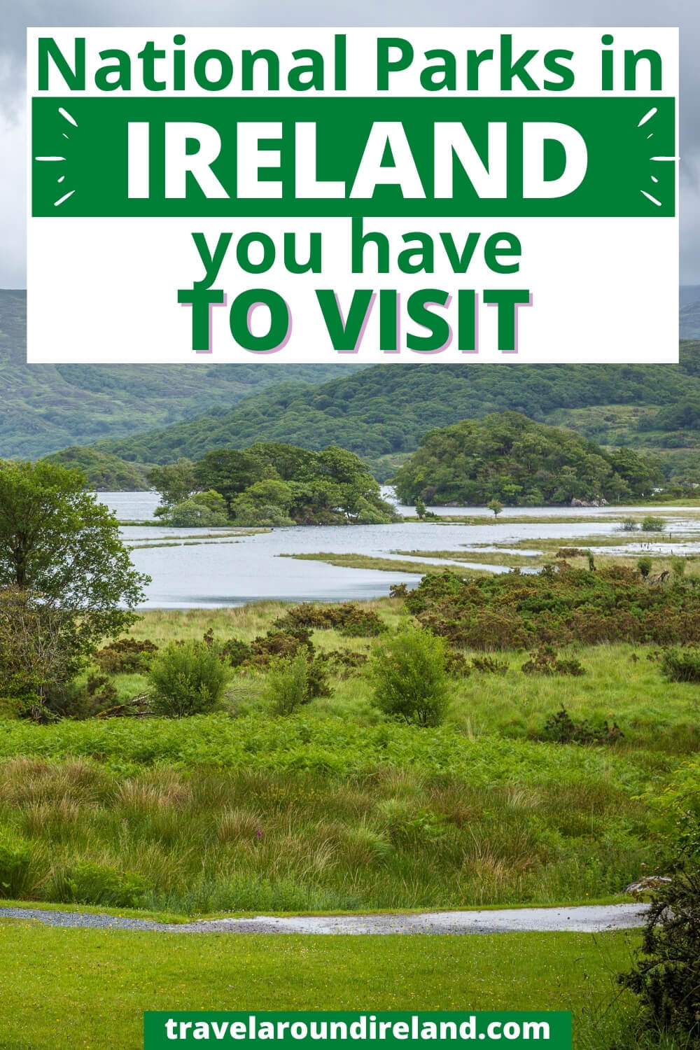 6 Amazing National Parks in Ireland You Need to Visit