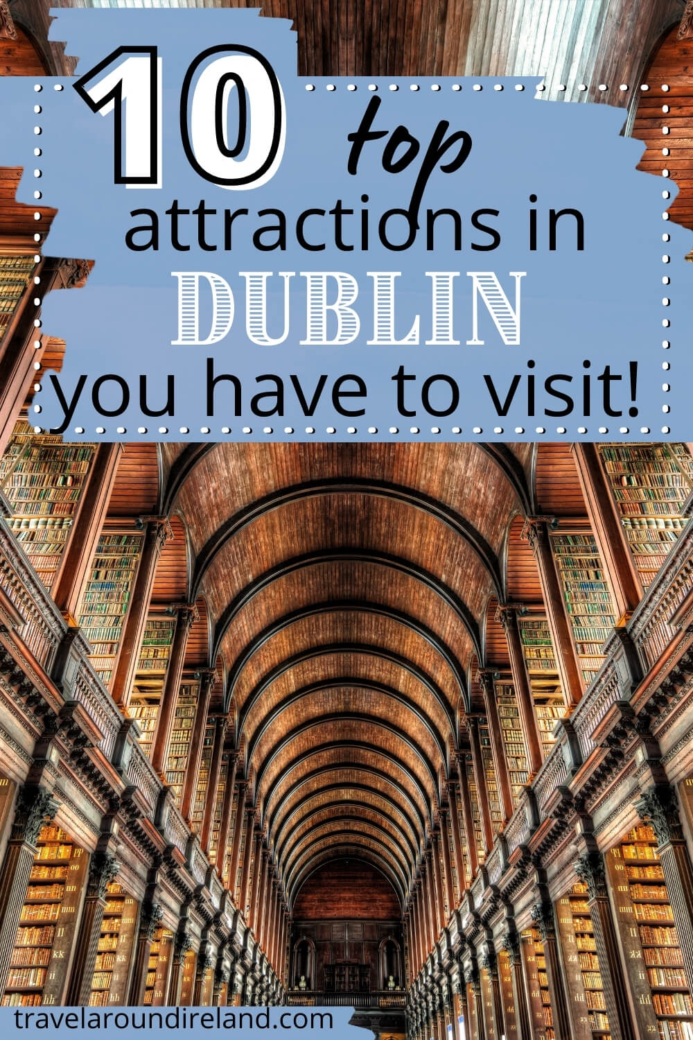 Amazing Top 10 Dublin Attractions You Have to Visit