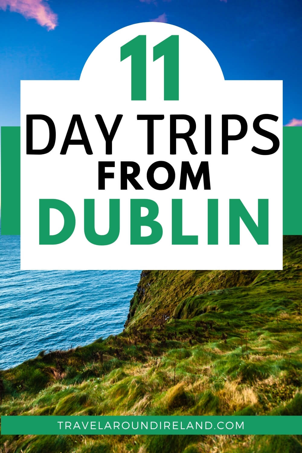 11 Best Day Trips from Dublin: An Insider's Guide to Ireland's Charms