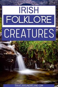 12 Irish Mythological Creatures – The Scary and Fascinating