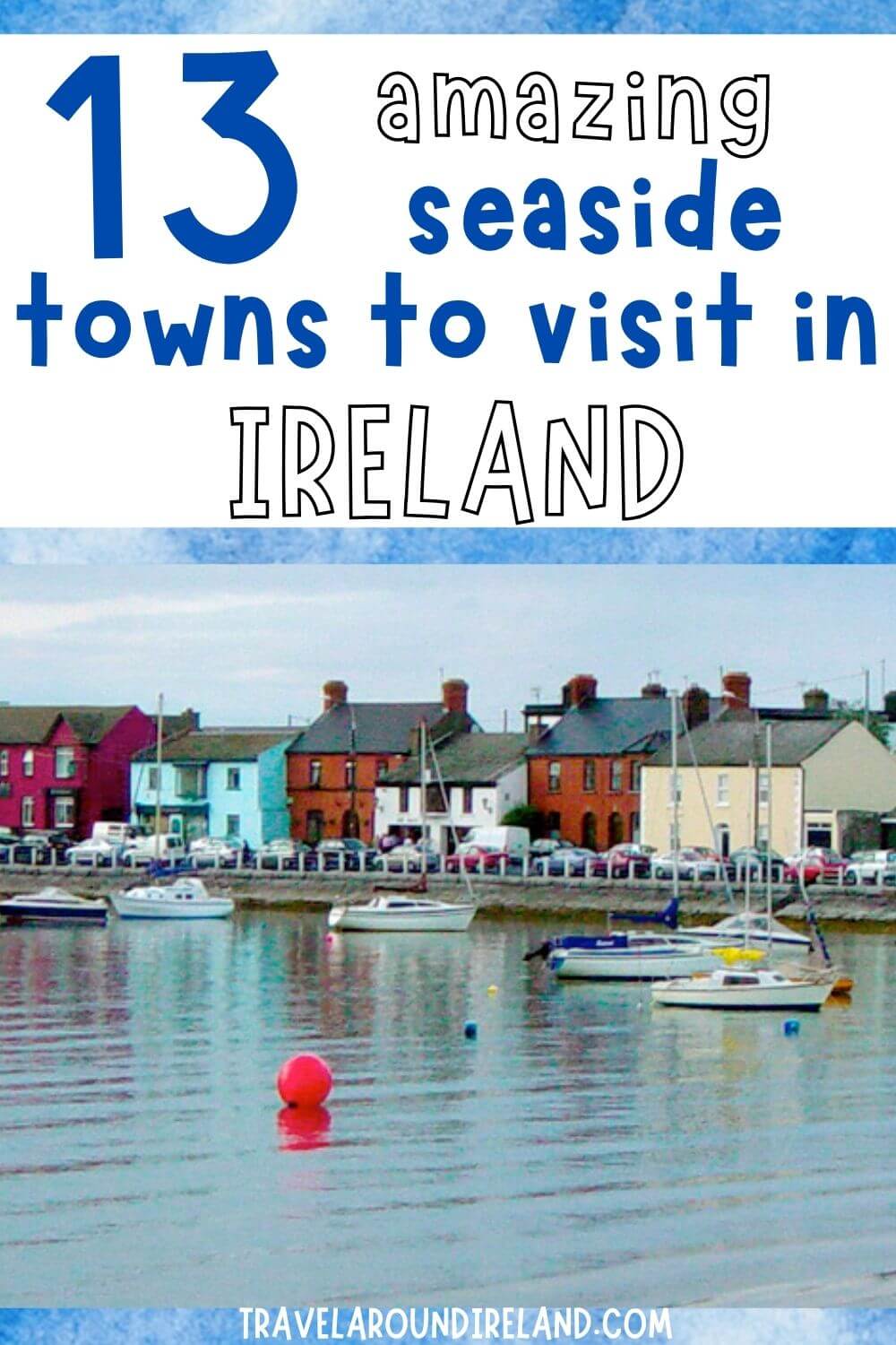 13 Best Seaside Towns in Ireland: A Journey Along the Coast