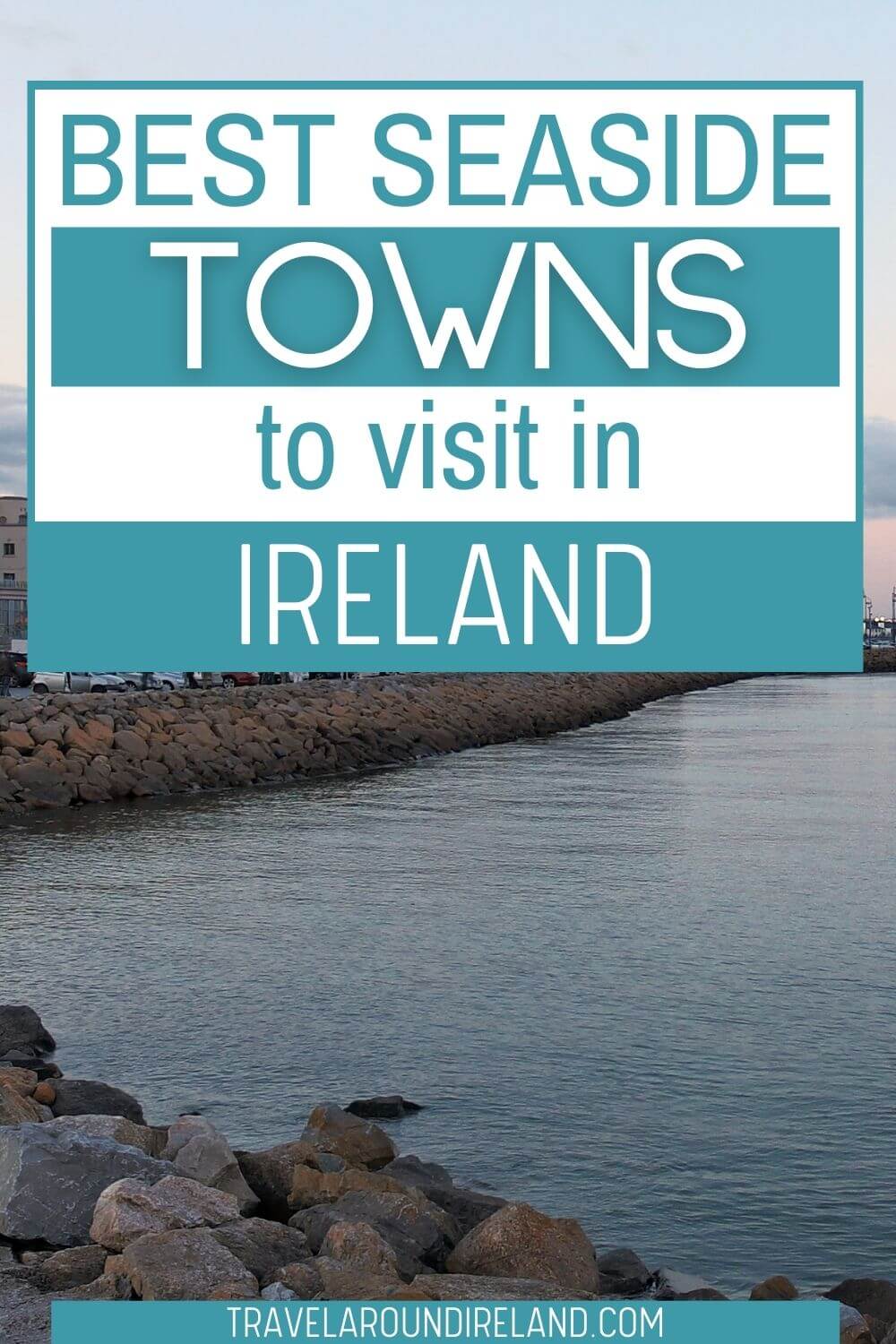 13 Best Seaside Towns in Ireland: A Journey Along the Coast