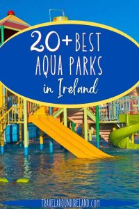 Best Waterparks in Ireland (Aqua Parks included): Splashy Fun for Everyone