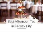 Best Afternoon Tea in Galway (County Guide) - Travel Around Ireland
