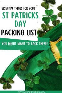 What to Wear on St Patrick’s Day in Ireland – St Patrick’s Day Packing List