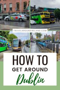 How to Get Around Dublin – Easy Tips for Navigating Dublin, Ireland
