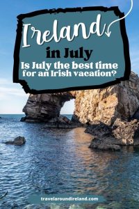 July in Ireland Revealed: Weather, Tips, and Things to Do