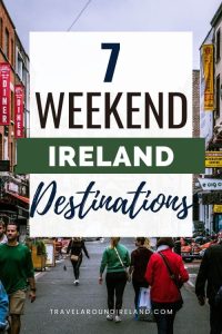 Where to Spend a Weekend in Ireland: Top Destinations for a Brief Getaway